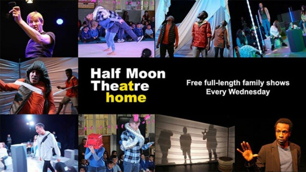 Half Moon Theatre Launches Half Moon Theatre at Home Offering Families ...