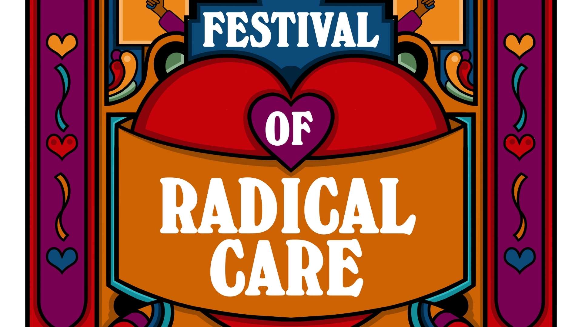 The Albany And Clerkinworks Present The Festival of Radical Care ...