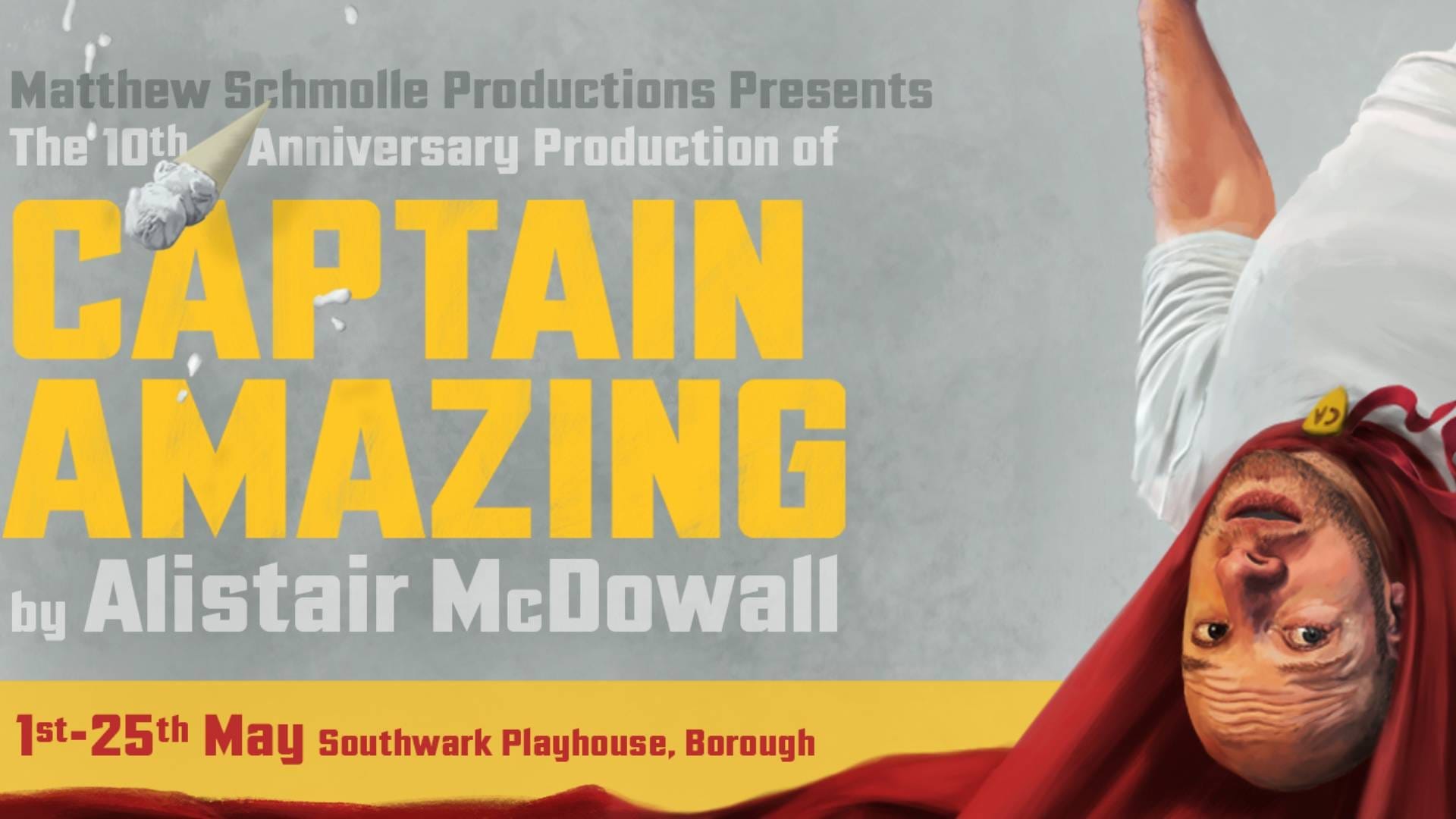 10th Anniversary Production of Captain Amazing to Open at Southwark ...