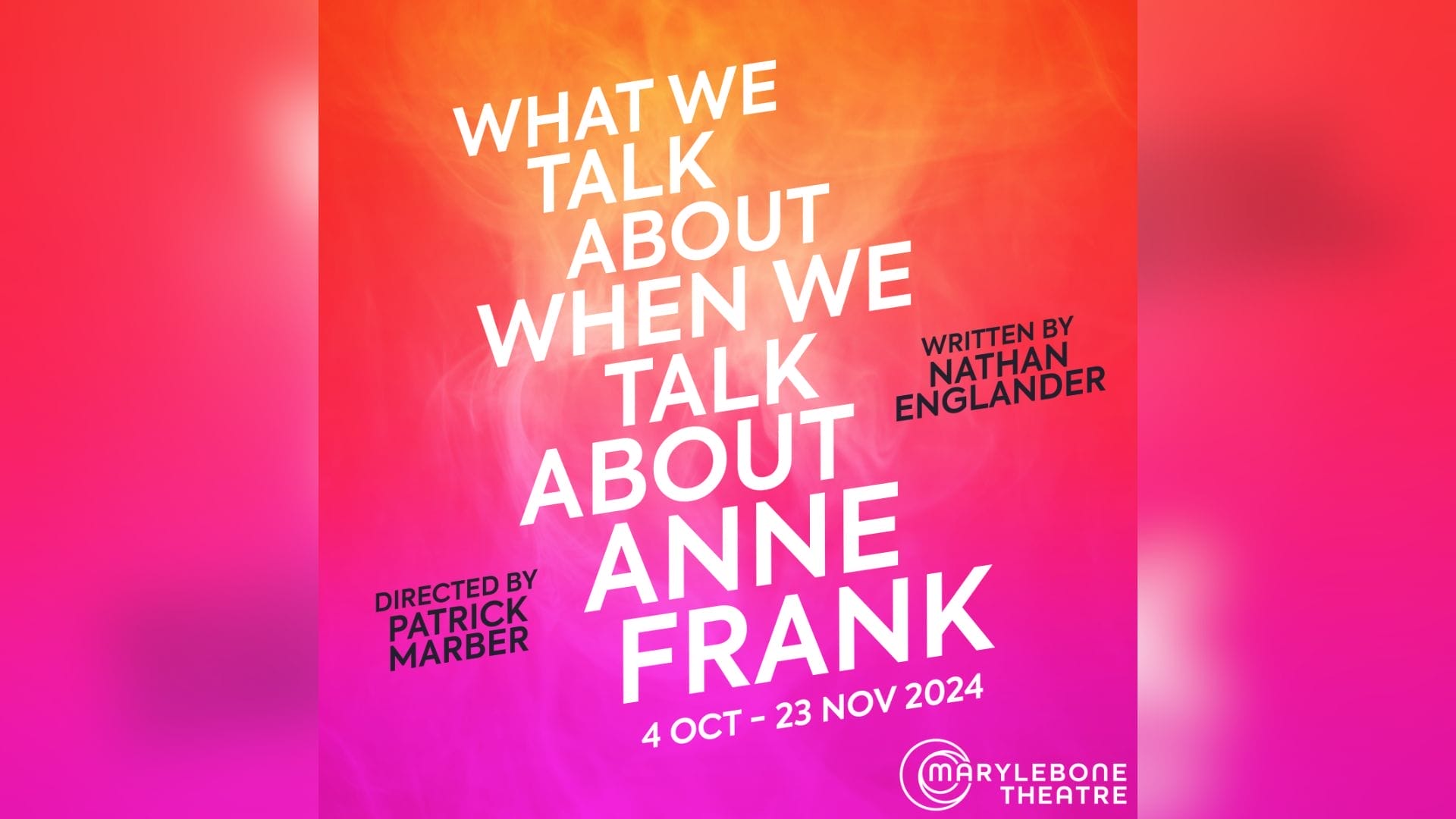 What We Talk About When We Talk About Anne Frank to Open at Marylebone ...